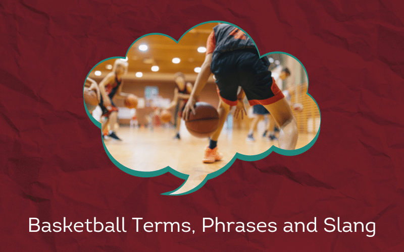 30 Must-Know Basketball Terms, Phrases and Slang