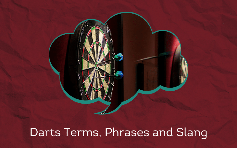 30 Must-Know Darts Terms, Phrases and Slang