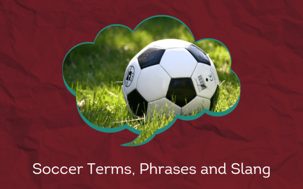 30 Must-Know Soccer Terms, Phrases and Slang