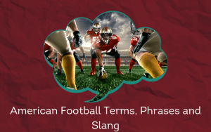 30 Must-Know American Football Terms, Phrases and Slang